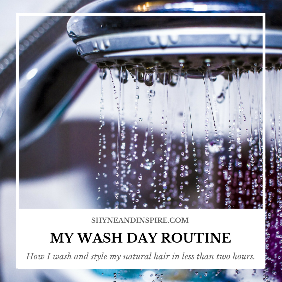 My Wash Day Routine | Shyne & Inspire