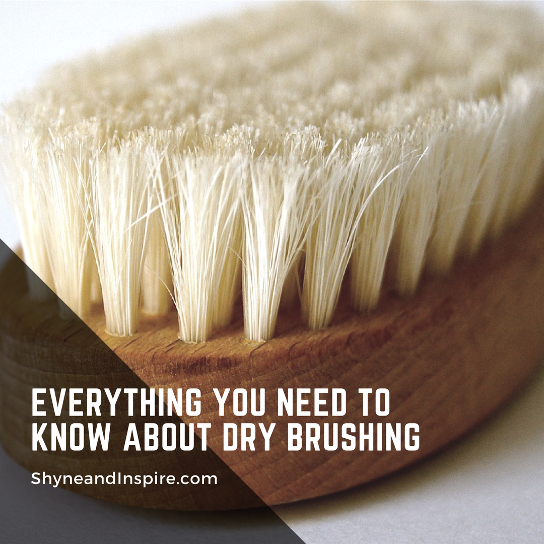 Everything You Need to Know About Dry Brushing | Shyne & Inspire